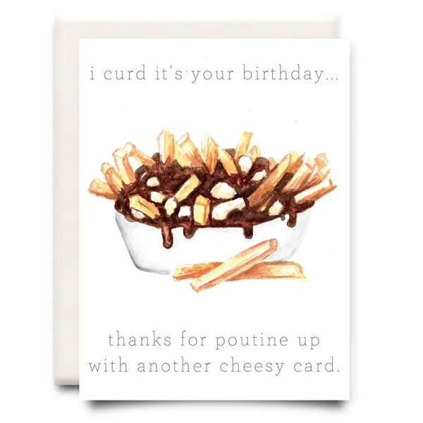 Cheesy Poutine | Birthday Greeting Card – Coastal Collective + Co